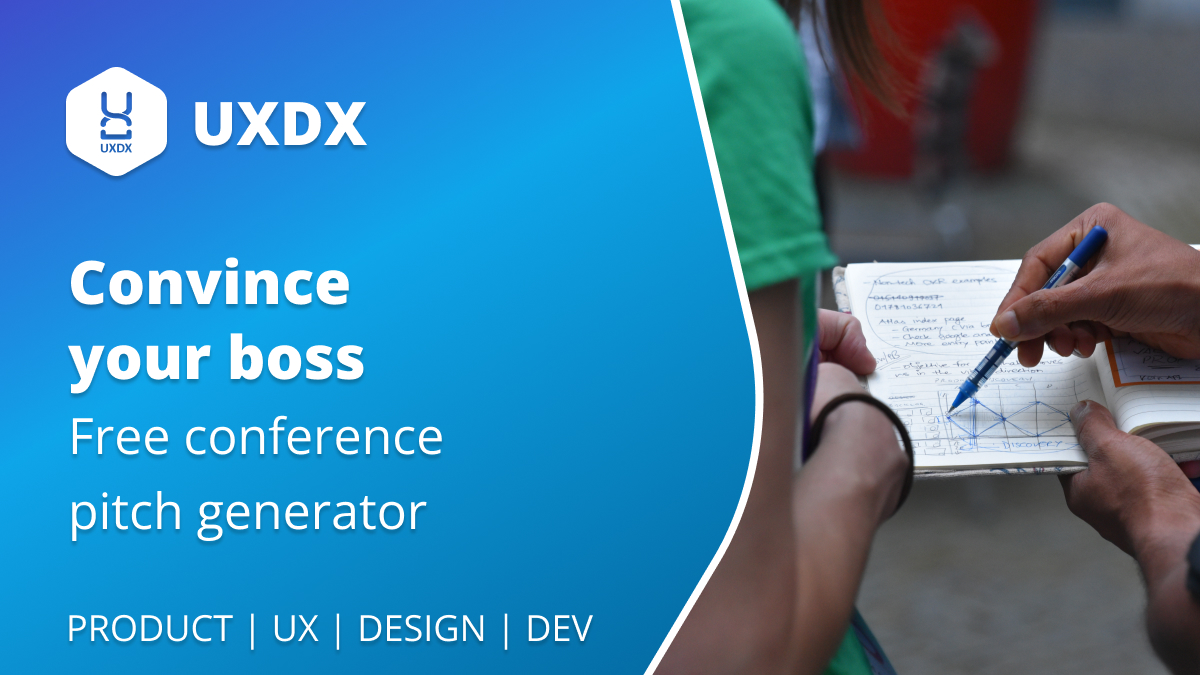 Convince your Boss Template | UXDX USA | 16 - 18 May 23 | UXDX Convince your Boss Template | UXDX USA | 16 - 18 May 23 | UXDX